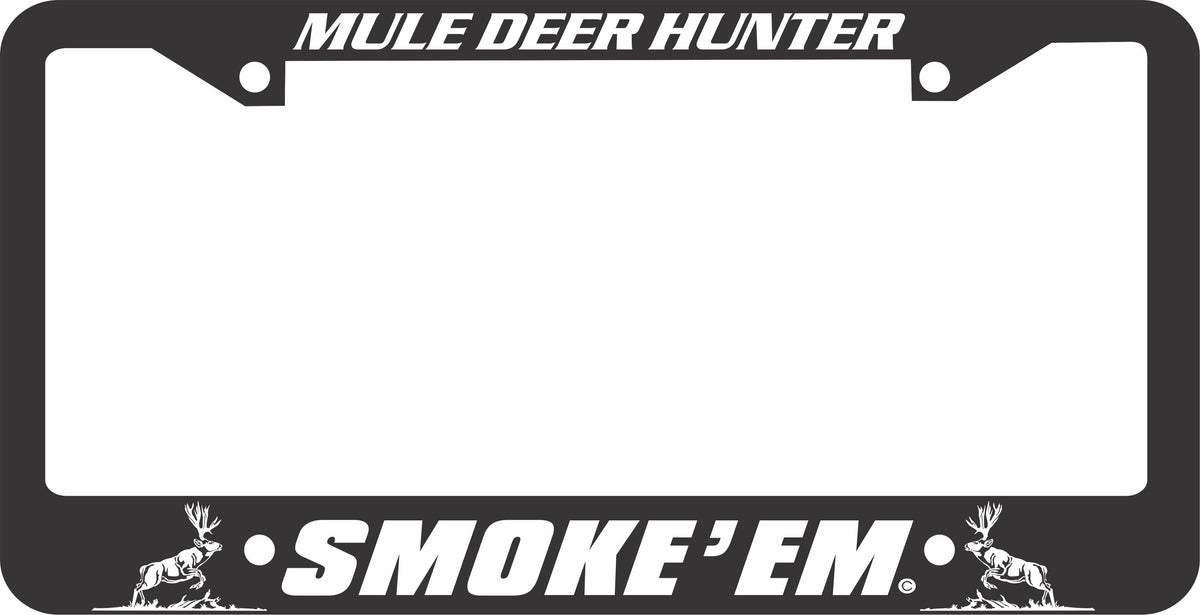 MULE DEER LICENSE PLATE FRAME-SMOKE EM – Upstream Images